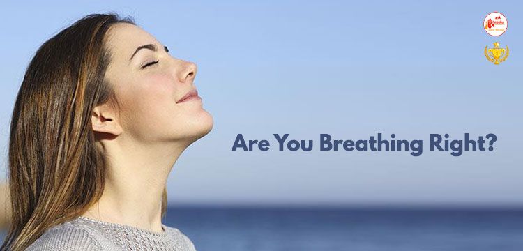 Are You Breathing Right?
