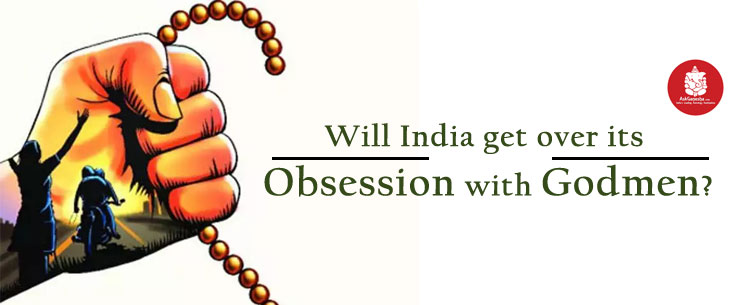 Why do people follow Godmen?